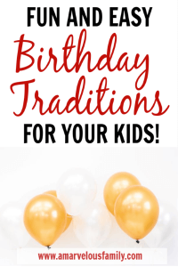 14 Fun and easy birthday traditions for kids - A Marvelous Family