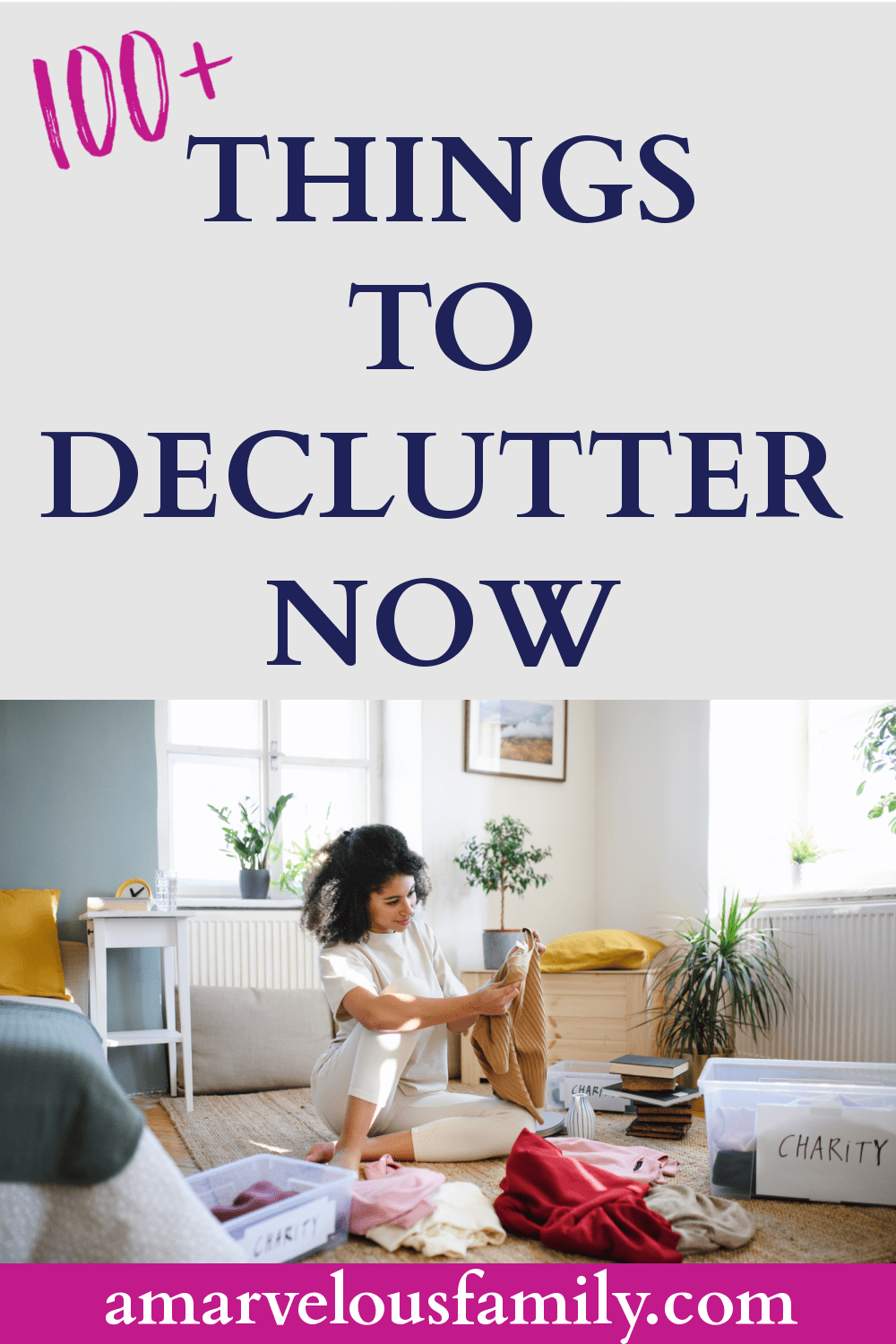 100+ Things to Declutter Now - A Marvelous Family